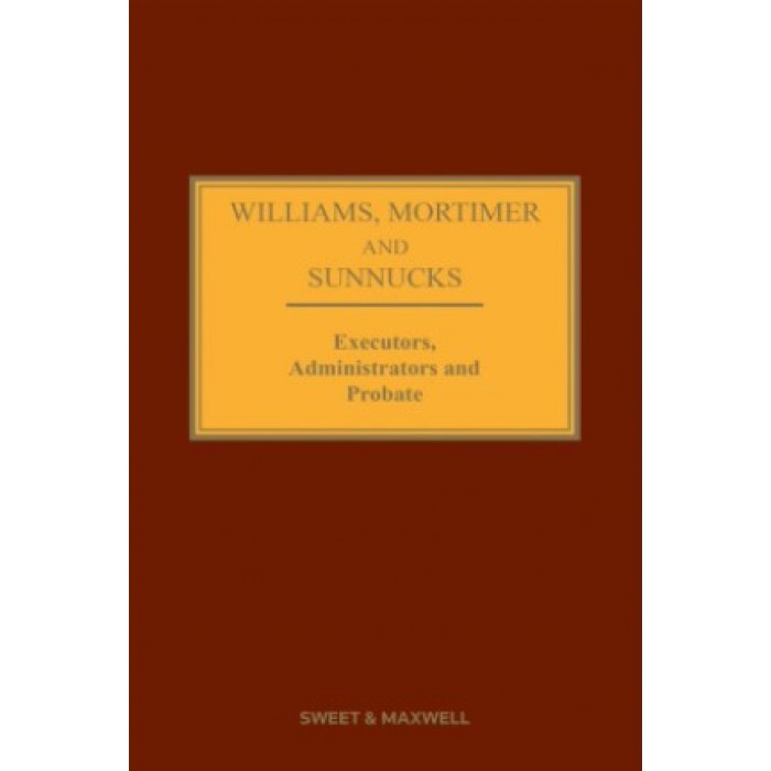 Williams, Mortimer and Sunnucks: Executors, Administrators and Probate ...