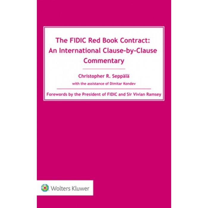 The FIDIC Red Book Contract: An International Clause-by-Clause Commentary