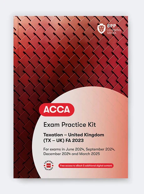 BPP ACCA TX Taxation (UK) (FA2023) Exam Practice Kit