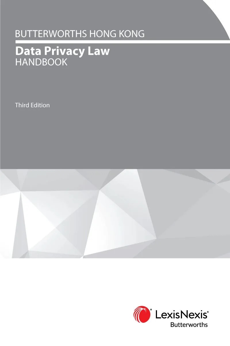 Butterworths Hong Kong Data Privacy Law Handbook 3rd ed