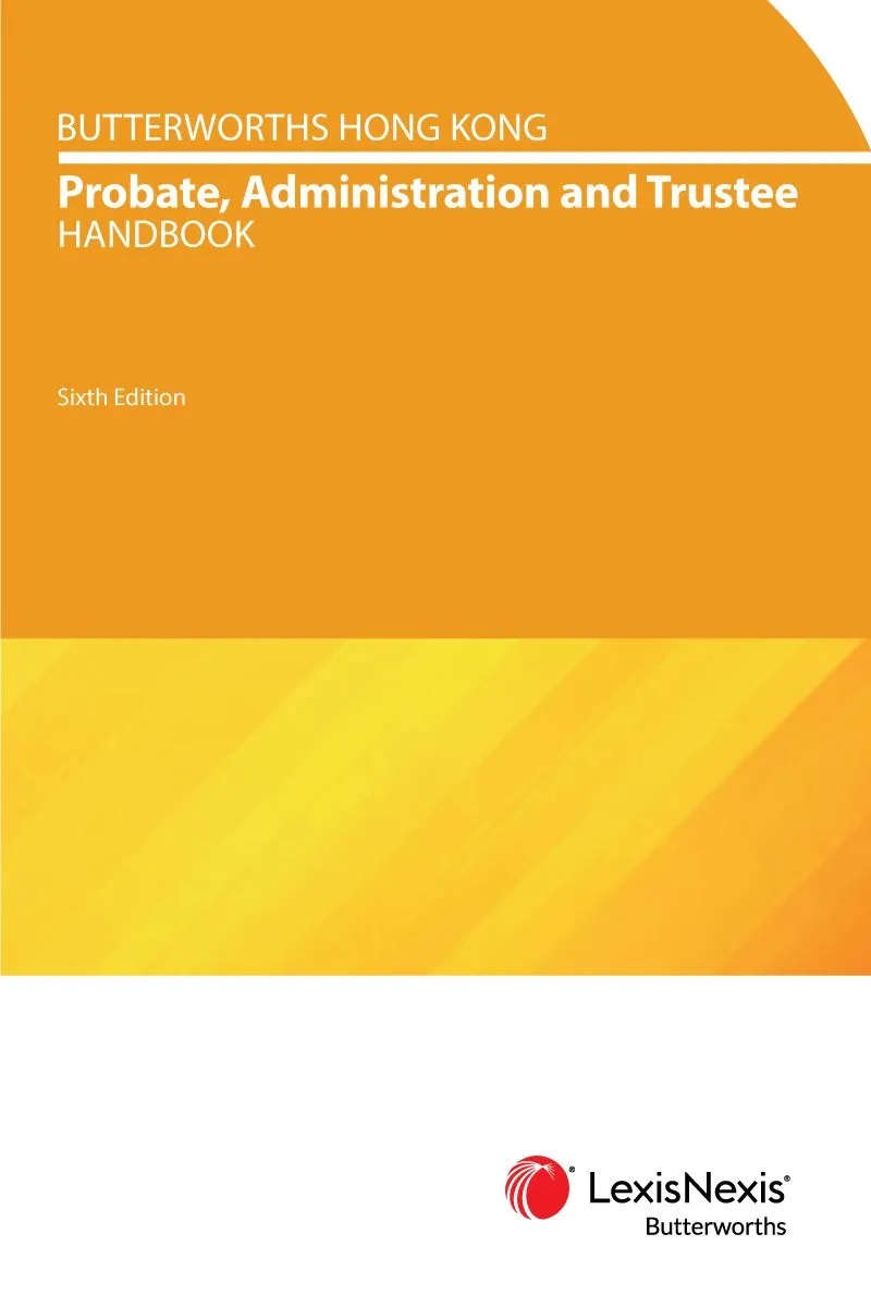 Butterworths Hong Kong Probate, Administration and Trustee Handbook 6th ed