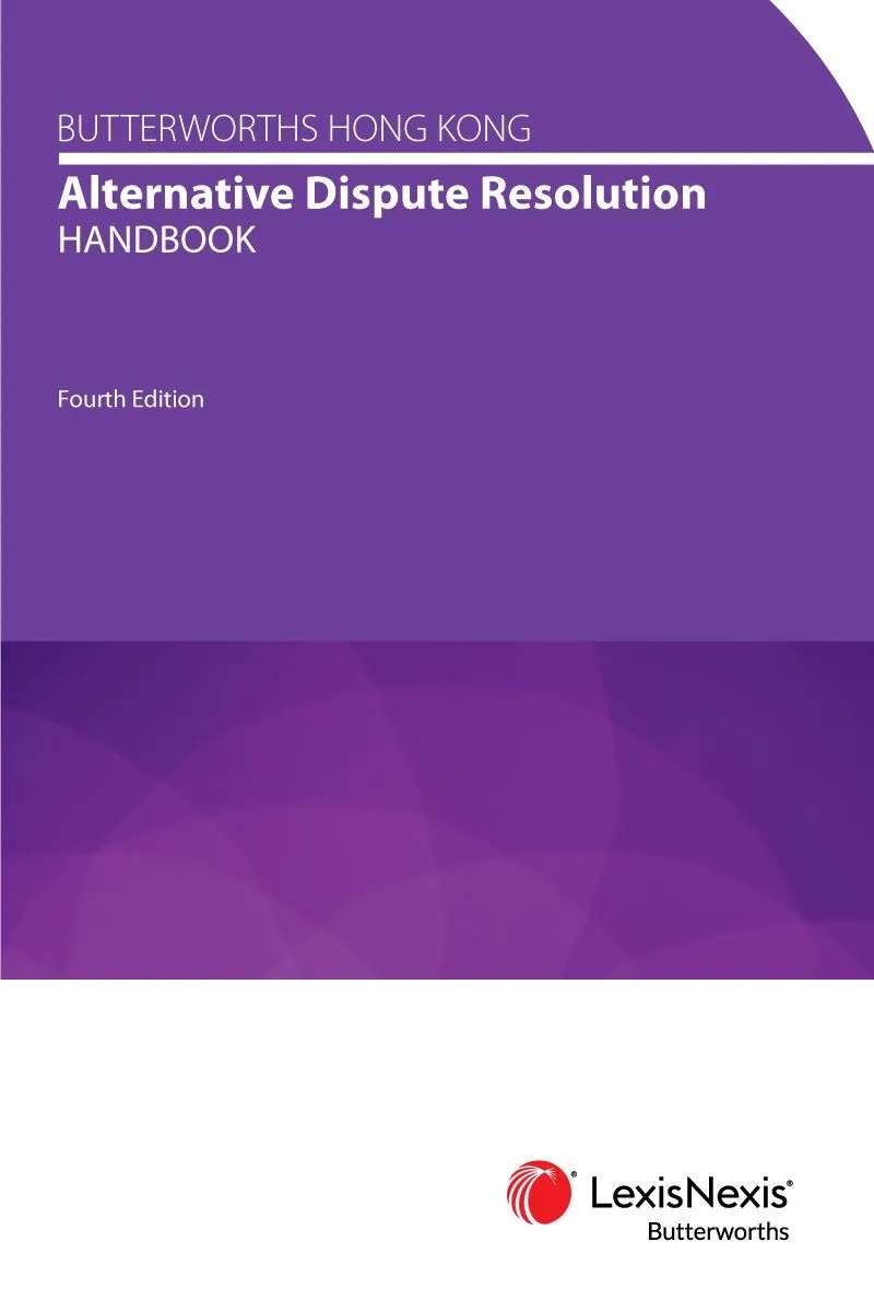Butterworths Hong Kong Alternative Dispute Resolution Handbook 4th ed